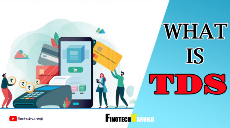 What is TDS – Tax Deduction at Source - FinotechVarunji